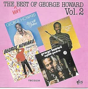 George Howard - The Very Best Of George Howard Vol. 2 - Amazon.com Music