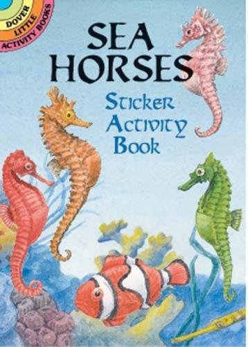 Sea Horses Sticker Activity Book (Dover Little Activity Books Stickers ...
