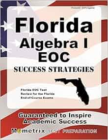 Florida Algebra I EOC Success Strategies Study Guide: Florida EOC Test ...