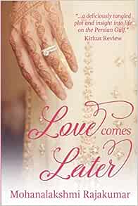 Amazon.com: Love Comes Later (9780615916835): Mohanalakshmi Rajakumar: Books
