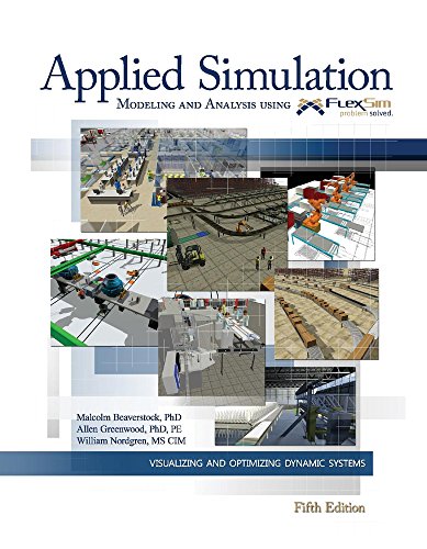 Applied Simulation: Modeling and Analysis Using Flexsim: Beaverstock ...