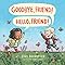Goodbye, Friend! Hello, Friend!: Doerrfeld, Cori: 9780525554233: Books ...
