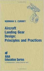 Aircraft Landing Gear Design: Principles and Practices (Aiaa Education ...