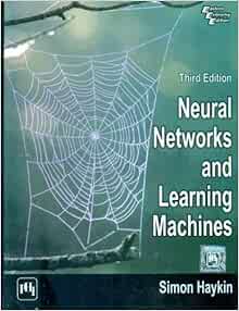 Neural Networks and Learning Machines (3rd Edition): Simon S Haykin ...