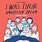 I Was Their American Dream: A Graphic Memoir: Gharib, Malaka ...