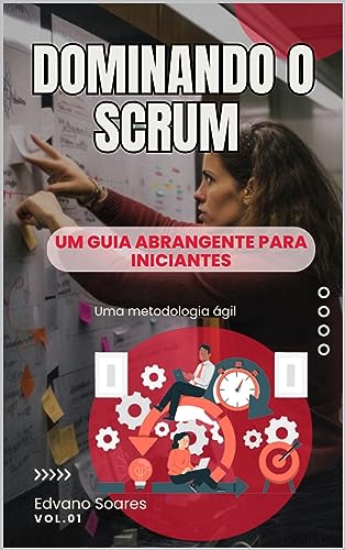 Dominando o Scrum : Um Guia Abrangente para Iniciantes - eBook, Resumo ...