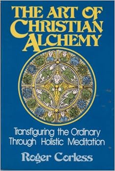 Art of Christian Alchemy: Amazon.co.uk: Corless, R: 9780809123889: Books