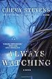 Always Watching: Stevens, Chevy: 9780312595692: Amazon.com: Books