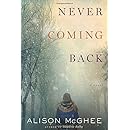 Never Coming Back: Alison McGhee: 9781328767561: Amazon.com: Books