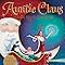 Auntie Claus And The Key To Christmas: Primavera, Elise: 8601422184778 ...