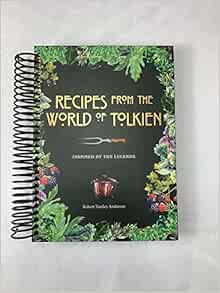 Recipes from the World of Tolkien: Inspired by the Legends: Robert ...