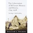 The Colonization of Mi'kmaw Memory and History, 1794-1928: The King v ...