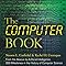 The Computer Book: From the Abacus to Artificial Intelligence, 250 ...