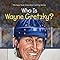 Who Is Wayne Gretzky? (Who Was?): Gail Herman, Who HQ, Ted Hammond ...