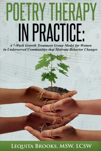 Poetry Therapy In Practice: A 7-Week Growth Treatment Group Model for ...