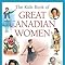 The Kids Book of Great Canadian Women: MacLeod, Elizabeth, Mantha, John ...