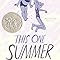 This One Summer : Tamaki, Mariko, Tamaki, Jillian: Amazon.co.uk: Books