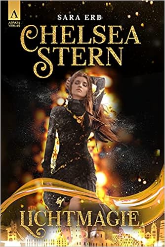 [Buchgedanken] Sara Erb: "Chelsea Stern: Lichtmagie" (Chelsea Stern 1 ...