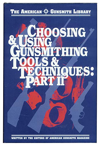 Amazon.com: Choosing & Using Gunsmithing Tools & Techniques Part 2 ...