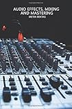 Audio Engineering 101: A Beginner's Guide to Music Production: Tim ...