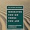 Wherever You Go, There You Are: Mindfulness Meditation in Everyday Life ...