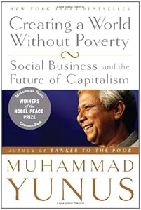 Creating a World Without Poverty: Social... book by Muhammad Yunus