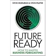 Future Ready: Morlidge, Steve: 9780470747056: Amazon.com: Books