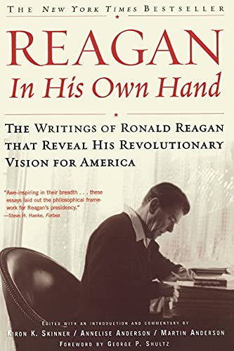 Reagan, In His Own Hand: The Writings of Ronald Reagan that Reveal His ...