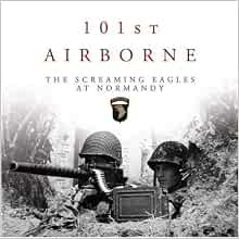 Amazon - 101st Airborne: The Screaming Eagles at Normandy: Bando, Mark ...