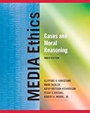 Media Ethics: Cases and Moral Reasoning: Clifford G. Christians, Mark ...