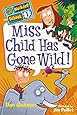 Miss Child Has Gone Wild! (My Weirder School, Book 1): Gutman, Dan ...