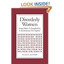 Disorderly Women: Sexual Politics and Evangelicalism in Revolutionary ...