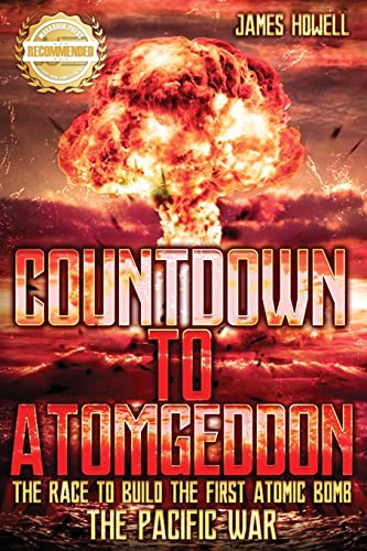 Countdown to Atomgeddon: Pacific War: The Race to Build The First ...