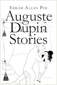 Auguste Dupin Stories: Poe, Edgar Allan: 9781541322950: Amazon.com: Books
