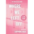 Amazon.com: Where We Left Off (Phoenix Falls Series): 9798362746810 ...