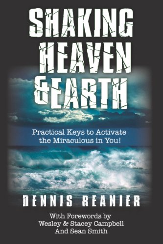 Shaking Heaven And Earth: Practical Keys To Activate The Miraculous In ...