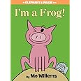 I'm a Frog! (An Elephant and Piggie Book) (Elephant and Piggie Book, An ...