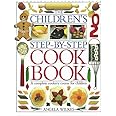 The Children's Step-By-Step Cook Book: Angela Wilkes: 9780751351217 ...