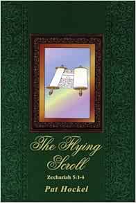 THE FLYING SCROLL: ZECHARIAH 5:1-4: Hockel, Pat: 9781418430863: Amazon ...