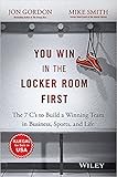 Amazon.com: You Win in the Locker Room First: The 7 C's to Build a ...
