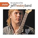 The Jeff Healey Band - Playlist: The Very Best Of The Jeff Healey Band ...