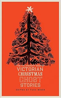 The Valancourt Book of Victorian Christmas Ghost Stories: Amazon.co.uk ...