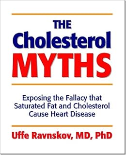 The Cholesterol Myths: Exposing the Fallacy that Saturated Fat and ...