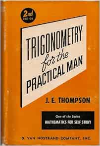 Trigonometry for the practical man, (Mathematics for self study ...