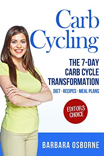 Carb Cycling: The 7-Day Carb Cycle Transformation - Carb Cycling Diet ...