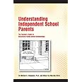 Understanding Independent School Parents: The Teacher s Guide to ...