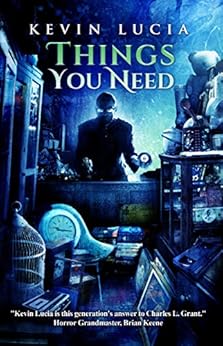Things You Need - Kindle edition by Kevin Lucia, Crystal Lake Publishing. Literature & Fiction ...