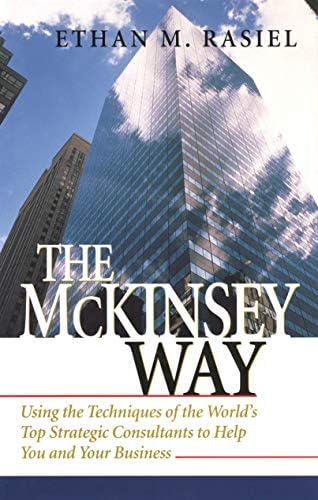 The McKinsey Way: Using the Techniques of the World's Top Strategic ...