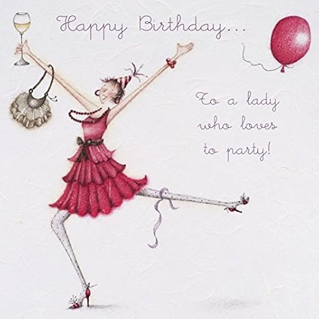 Ladies Happy Birthday Card - To a Lady Who Loves to Party: Amazon.co.uk ...