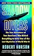 Shadow Divers: The True Adventure of Two Americans Who Risked ...